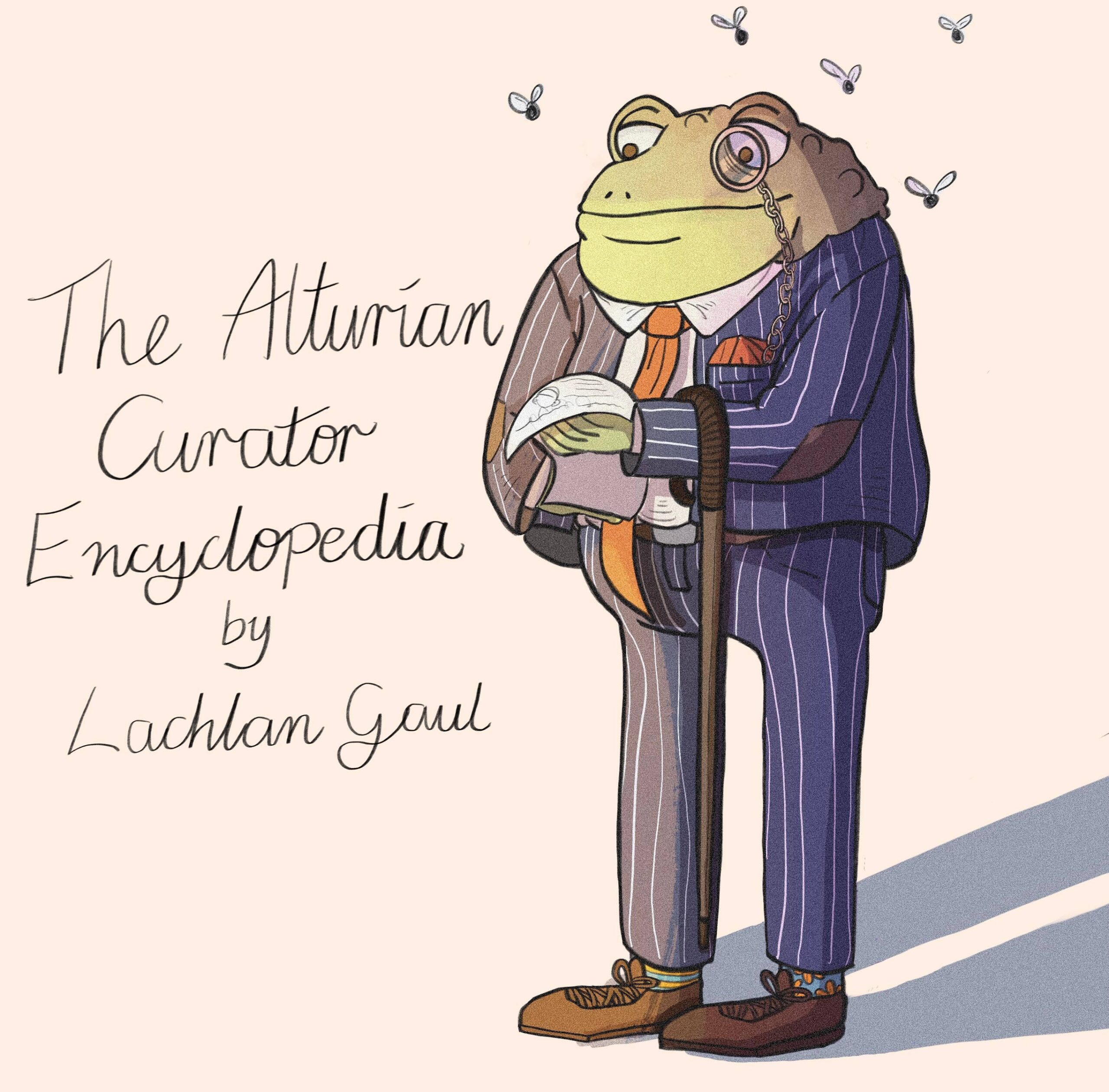 The Alturian Curator Encyclopedia – Lachlan Gaul - ScratchThat Magazine