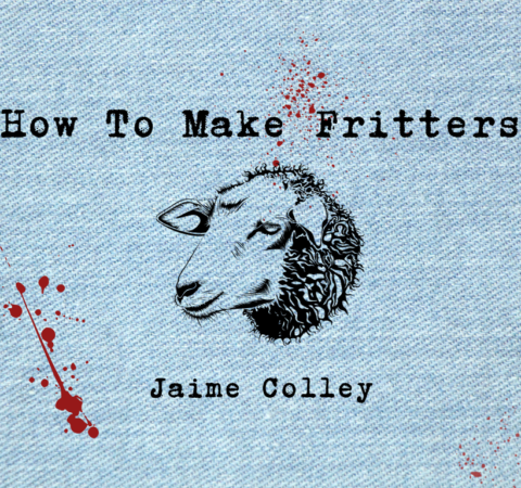 How to Make Fritters – Jaime Colley – ScratchThat Magazine